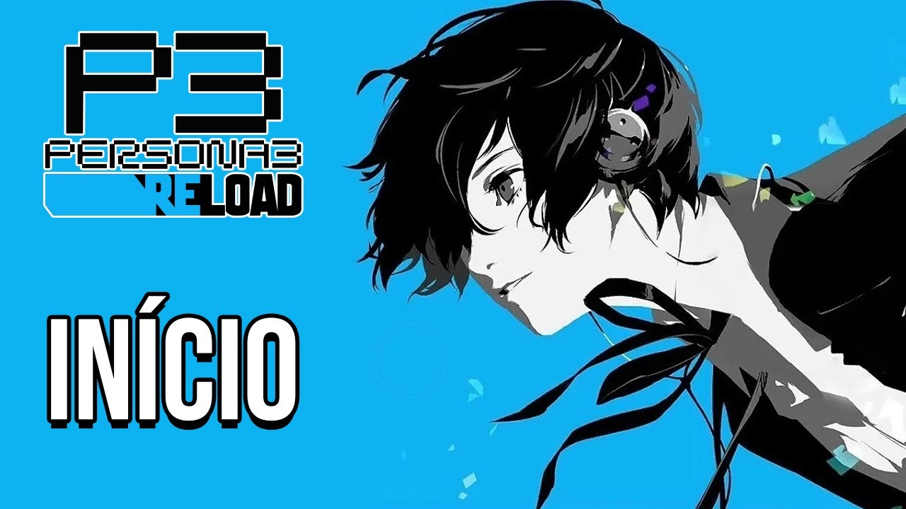 PERSONA 3 RELOAD - #1 - O INÍCIO DE UMA NOVA SAGA!!! - Legendado PT-BR ...