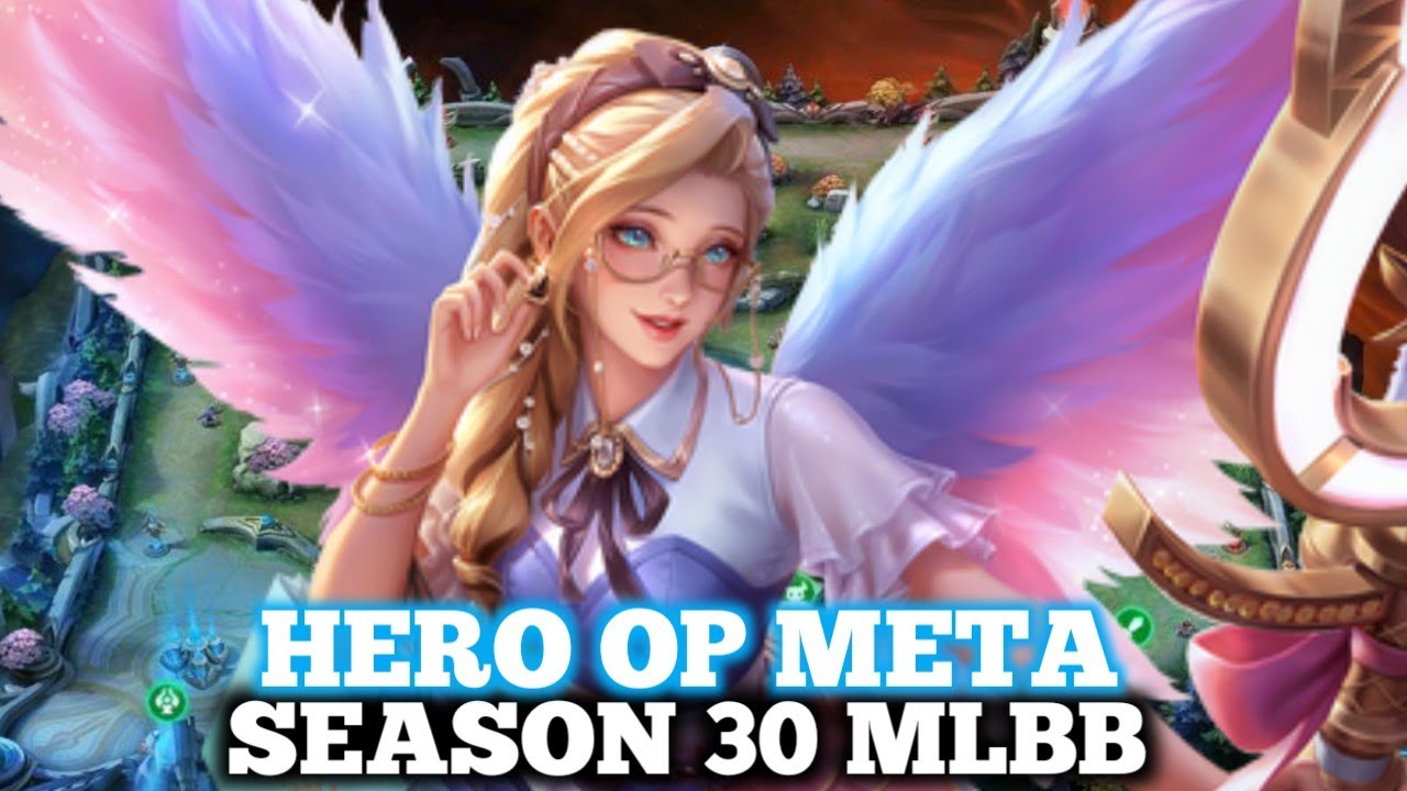 HERO META YANG OP DI SEASON 30 - MOBILE LEGENDS - YouTube