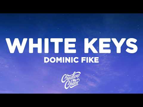 Dominic Fike - White Keys (Lyrics)