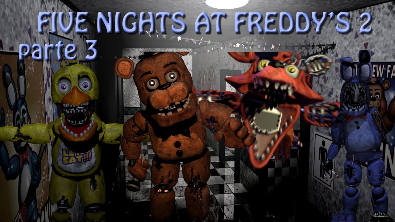 FINALMENTE - Five nights at Freddy's 2 gameplay parte 3 - YouTube