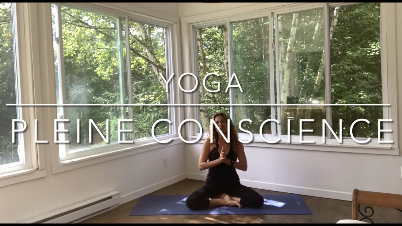 Yoga et pleine conscience - YouTube