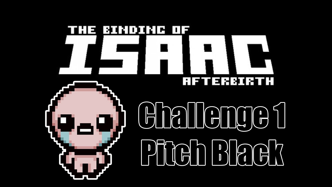 The Binding of Isaac: Afterbirth - Challenge #1: Black Pitcher - YouTube