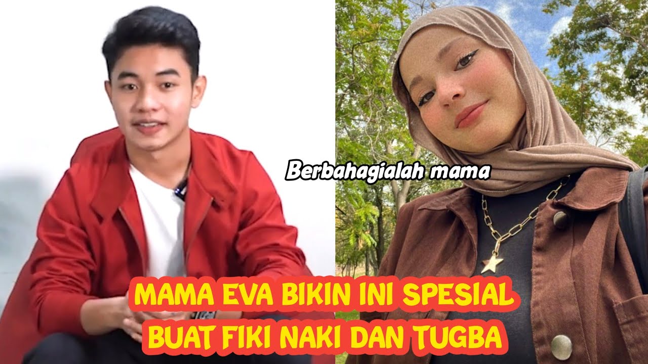 Ternyata Mama Eva Bikin ini Spesial Untuk Fiki Naki dan Tugba - YouTube
