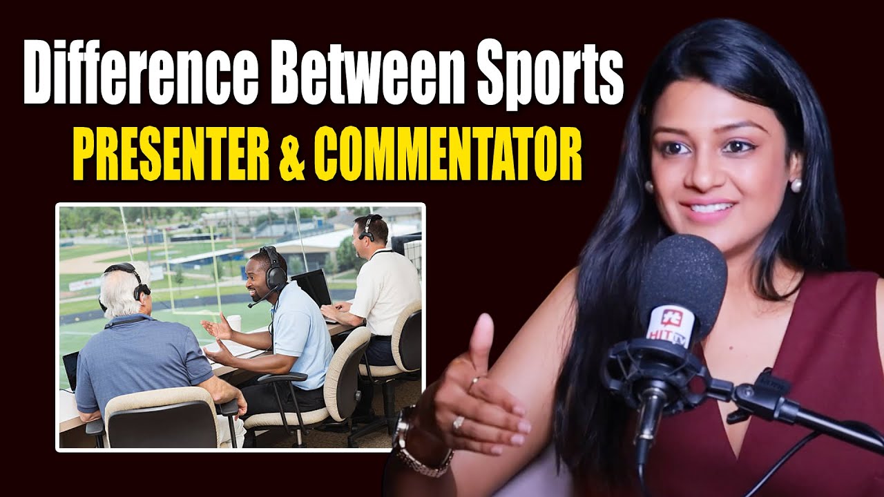 Difference Between Sports PRESENTER&COMMENTATOR | Podcast With Ft ...