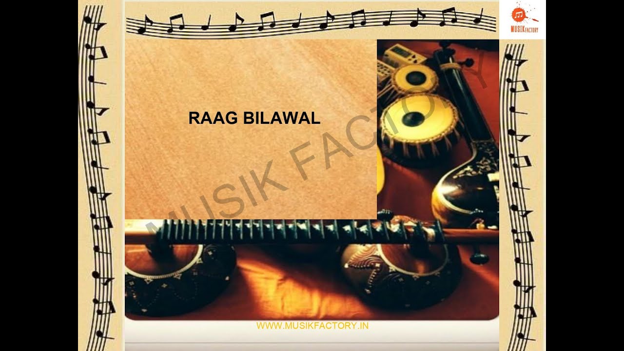 RAAG BILAWAL TUTORIAL HINDUSTANI CLASSICAL BY MUSIK FACTORY - YouTube