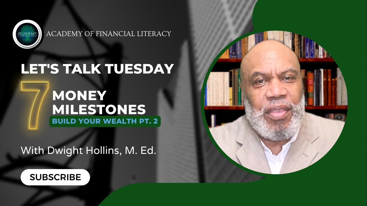 Let's Talk Tuesday: "The 7 Money Milestones" - Build Your Wealth Part 2 ...