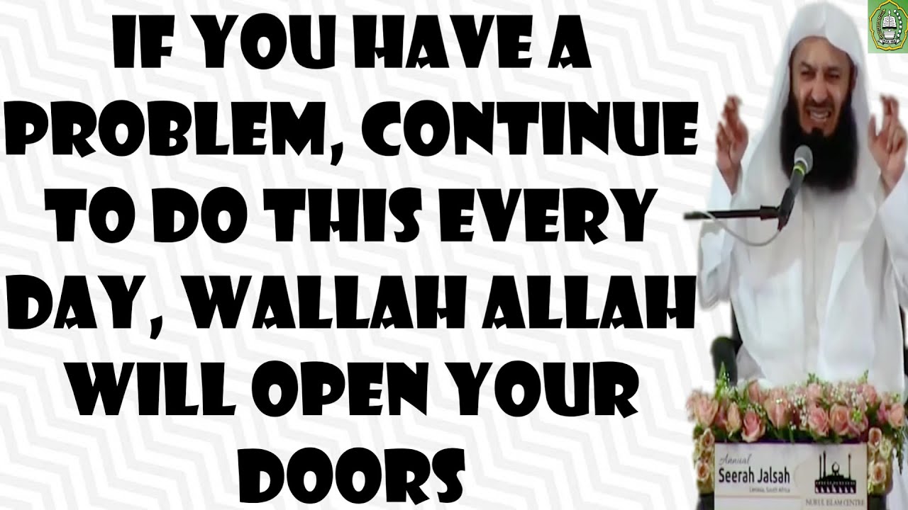 If you have a problem, continue to do this every day, Wallah Allah will ...