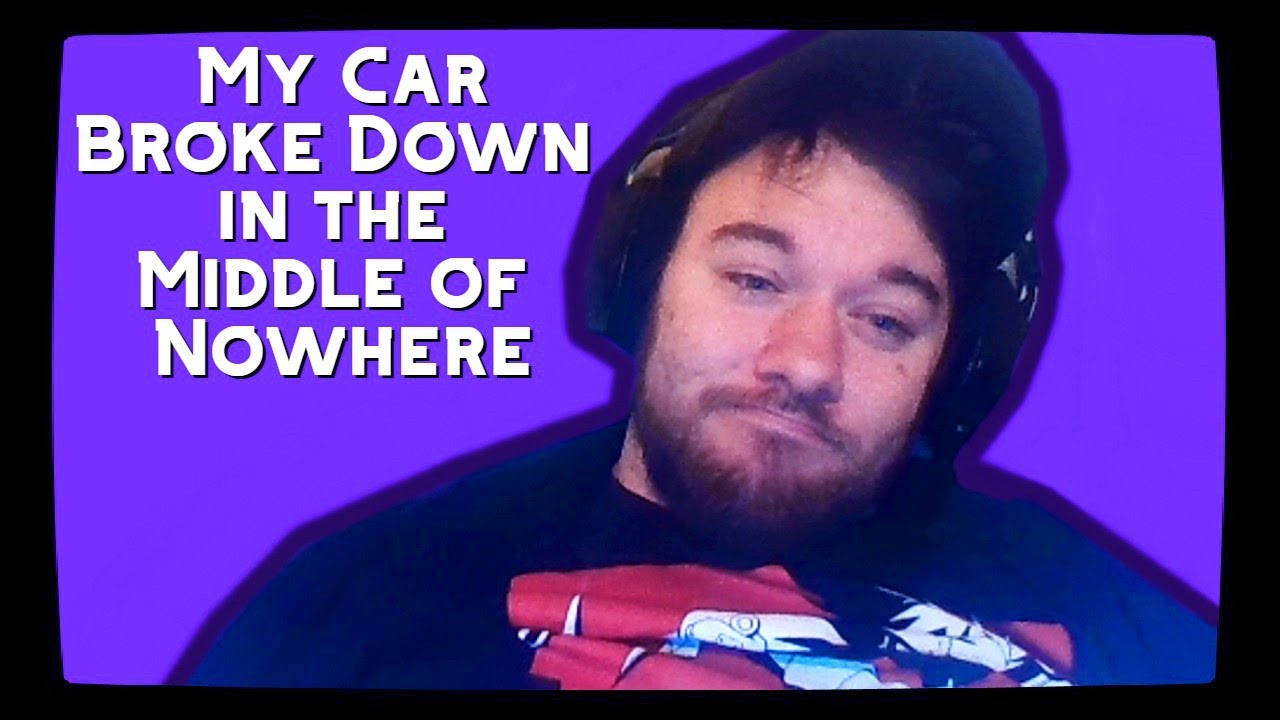 My Car Broke Down In The Middle Of Nowhere YouTube my-car-broke-down-in-the-middle-of-nowhere-youtube