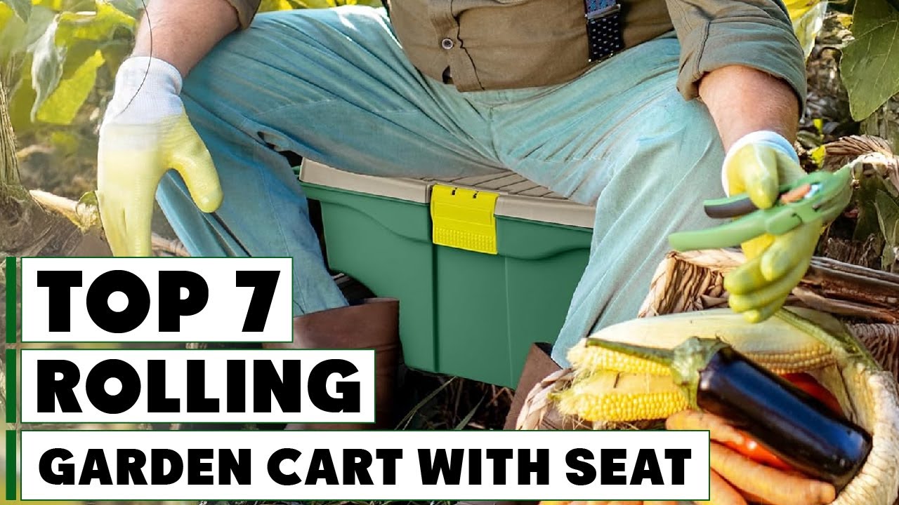 7 Best Rolling Garden Carts with Seats for Stress-Free Gardening - YouTube