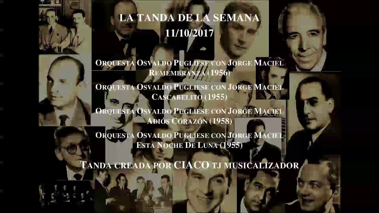 Tanda (Tango). Orquesta Osvaldo Pugliese con Jorge Maciel (1955-1958 ...