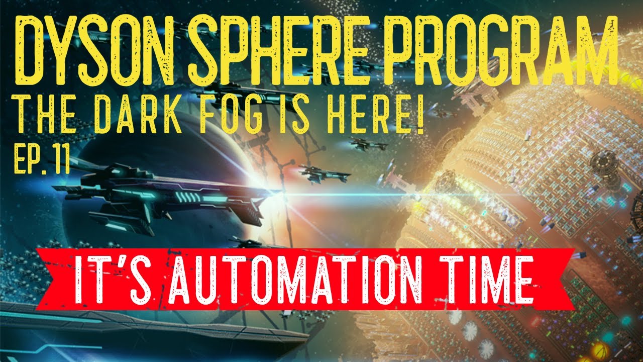 Dyson Sphere Program ~ Dark Fog ~ Ep. 11 ~ It's Automation Time - YouTube