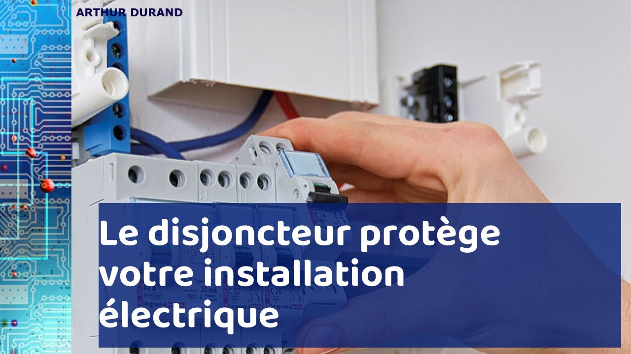Le disjoncteur est un dispositif qui protège votre installation ...