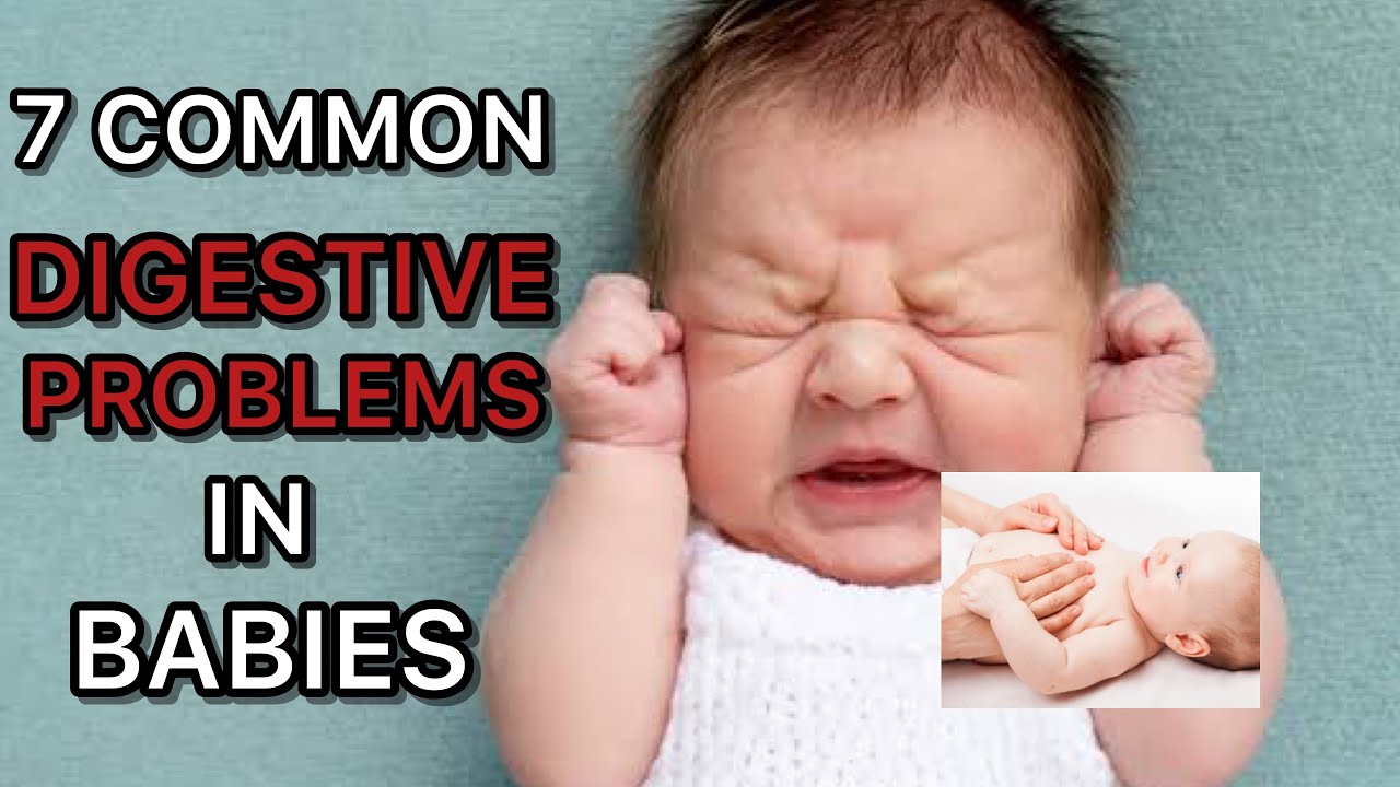 7 Common Digestive Problem In Babies|Baby Care Video - YouTube