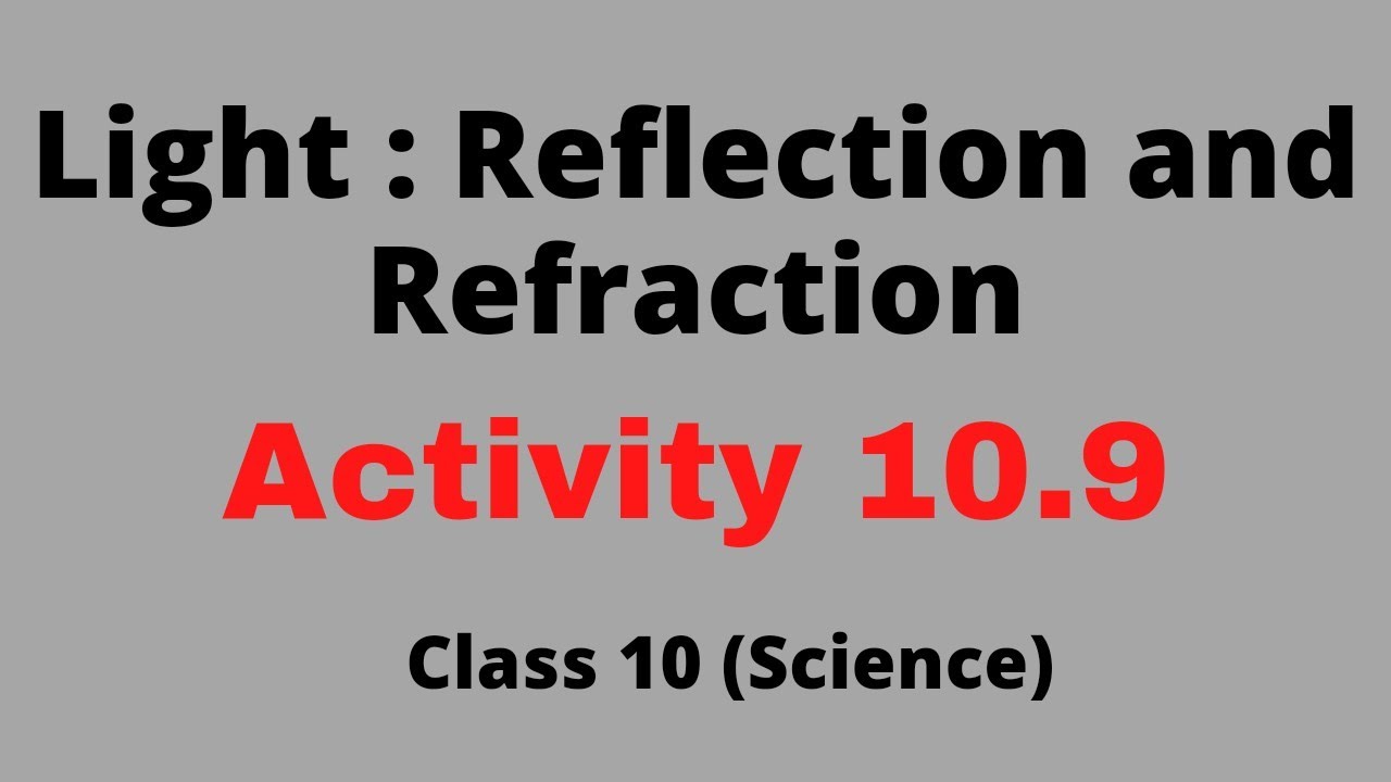 Activity 10.9 | Light Reflection and Refraction | Class 10 Science ...