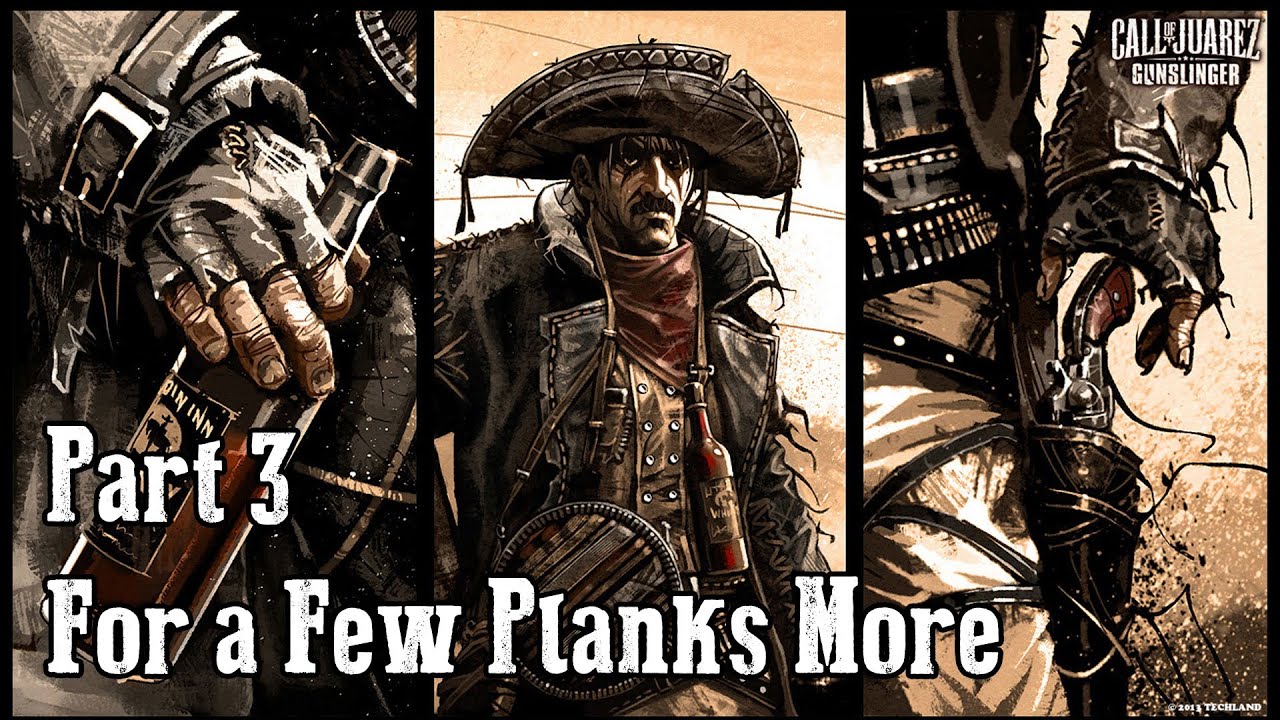 Let's Play Call of Juarez Gunslinger - Part 3 - For a Few Planks More ...