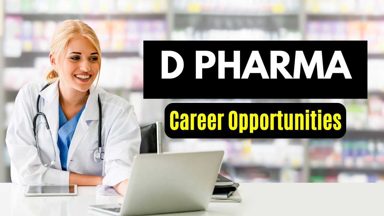 Exploring Lucrative Career Opportunities in D Pharma Course | Ultimate ...