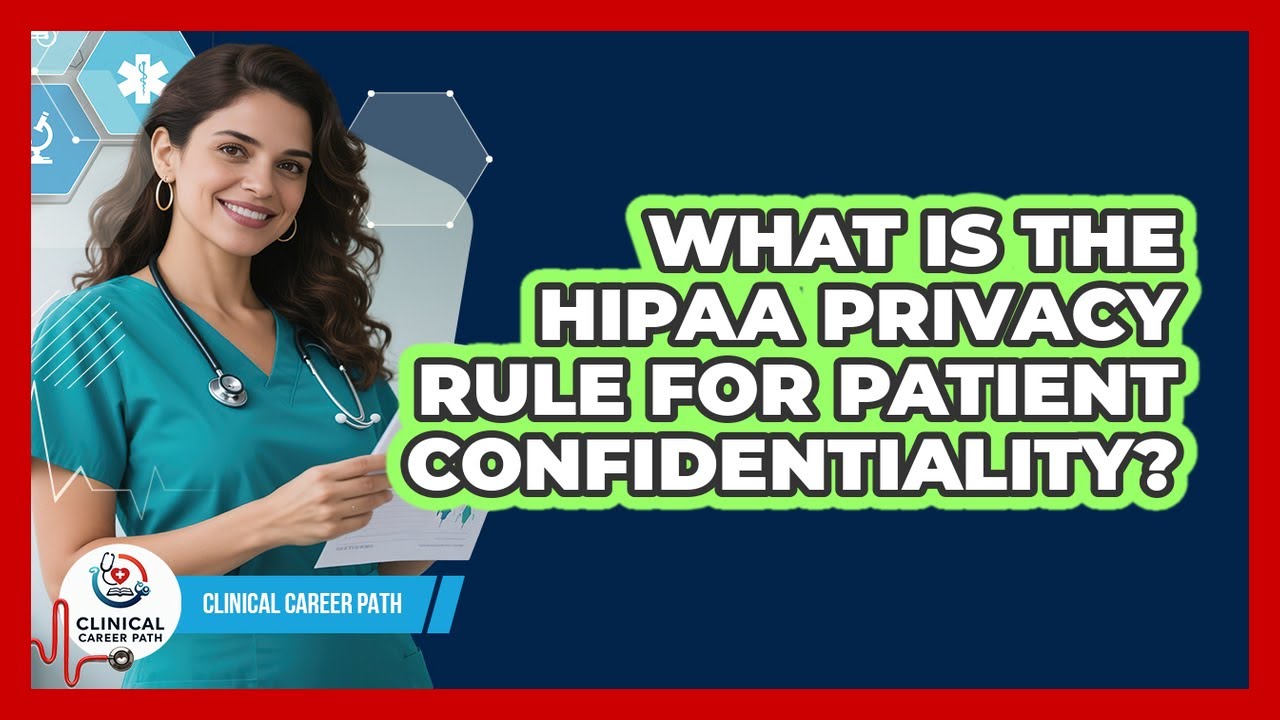 What Is The HIPAA Privacy Rule For Patient Confidentiality? - Clinical ...