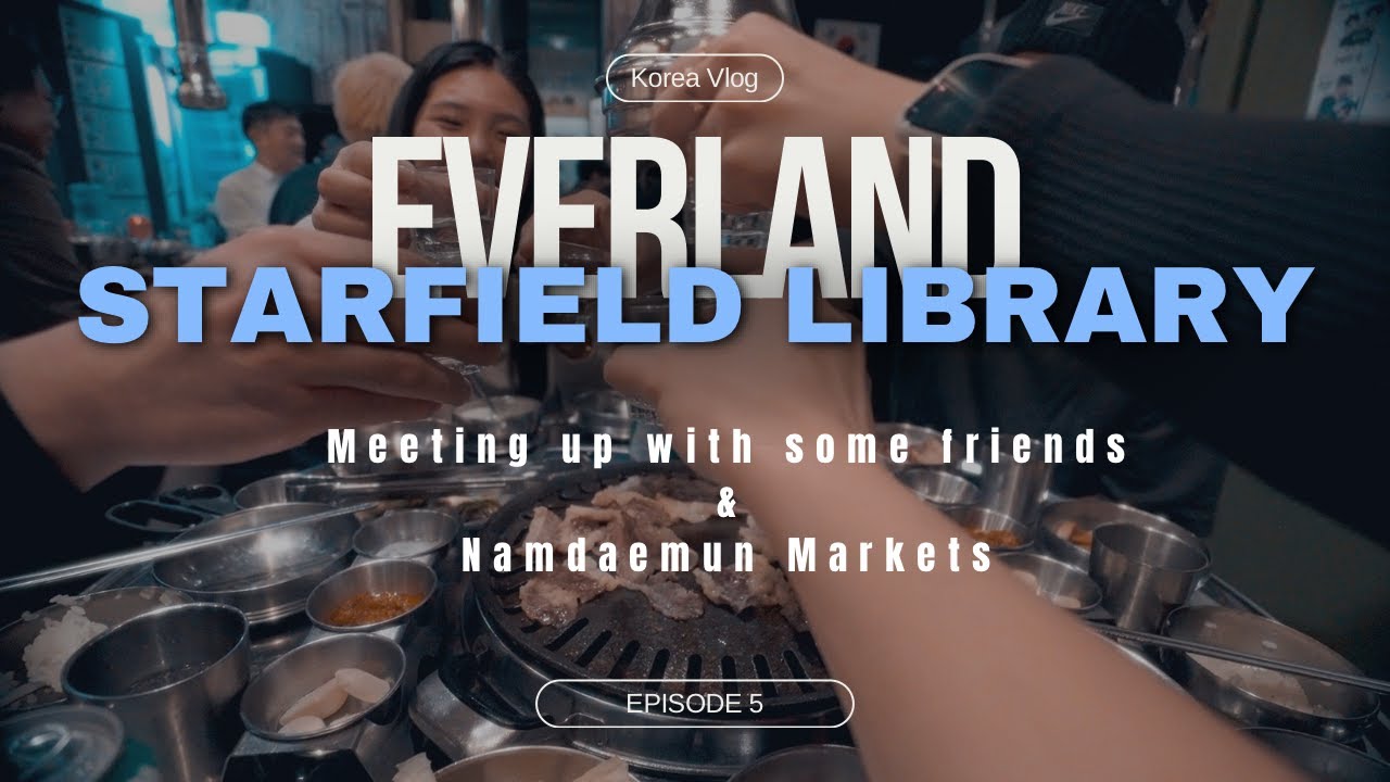 EVERLAND, NAMDAEMUN Markets, STARFIELD Library | Korea Vlog EP 5 - YouTube