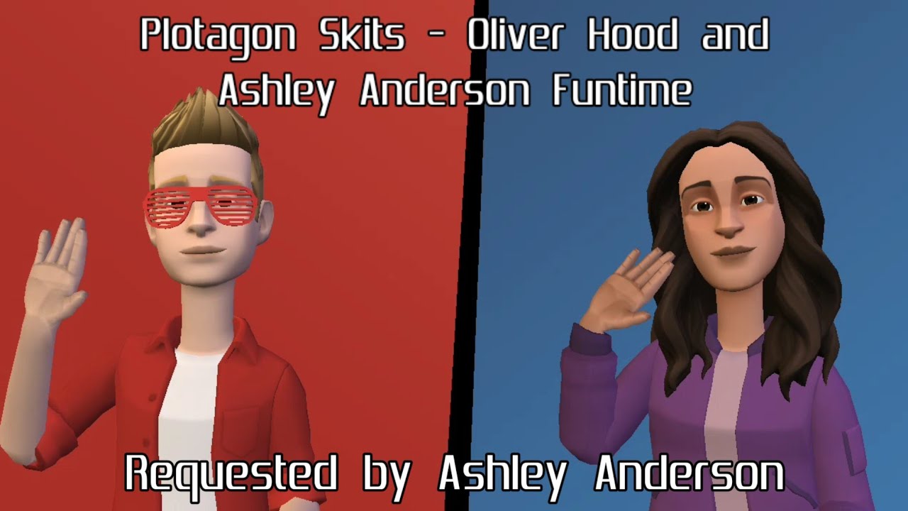 Plotagon Skits - Oliver Hood and Ashley Anderson Funtime - YouTube