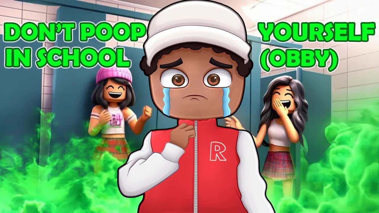 ROBLOX DON'T POOP YOURSELF AT SCHOOL OBBY! - YouTube