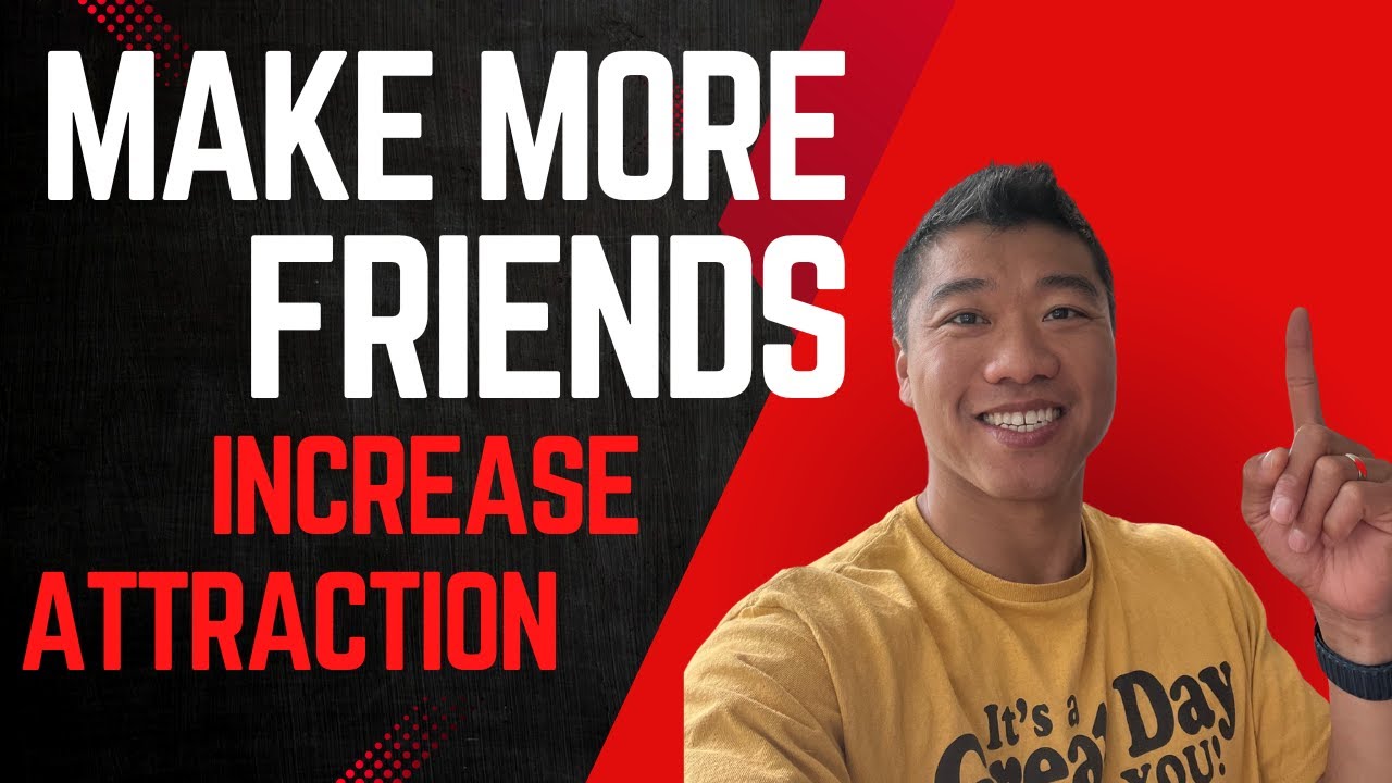 tips to make more friends...and increase your attractiveness - YouTube