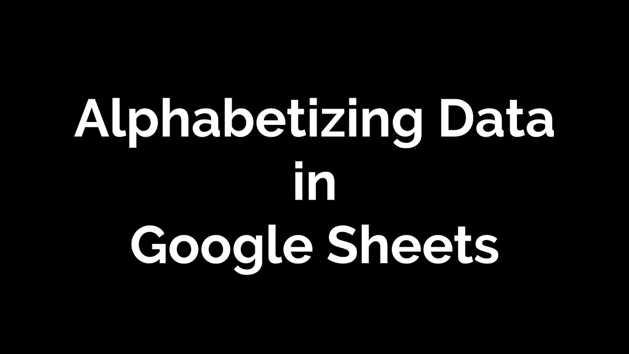 How to Alphabetize data in Google Sheets - YouTube