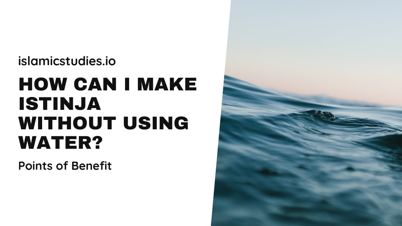 How Can I Make Istinja Without Using Water? - YouTube