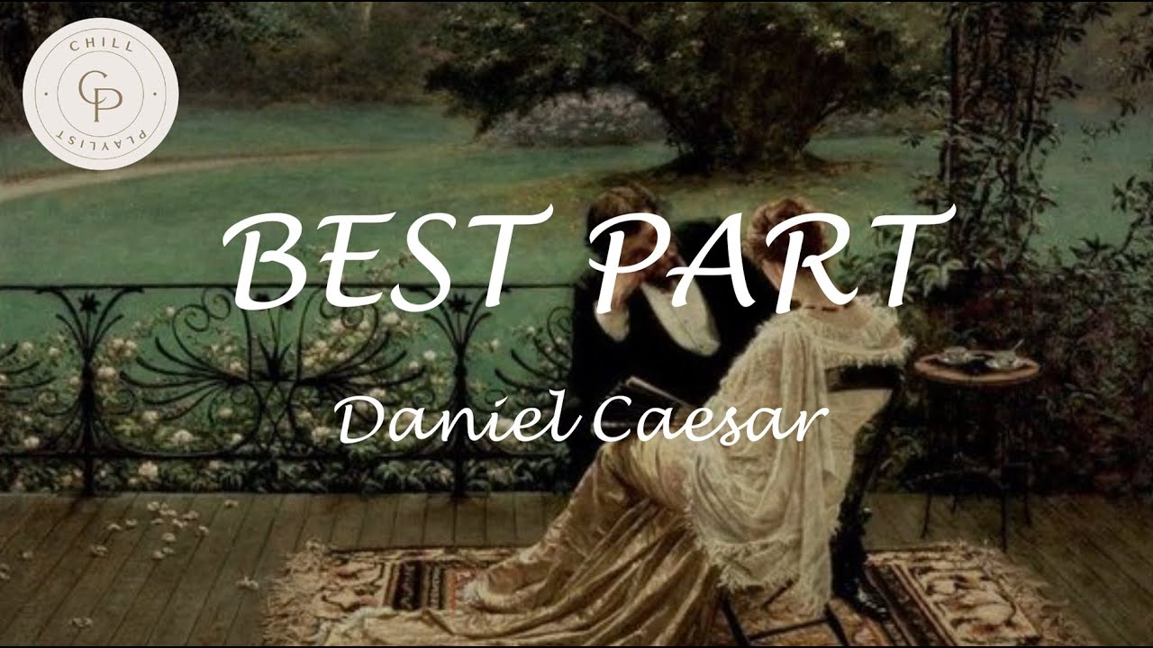 Daniel Caesar - Best Part ft. H.E.R (LYRICS) - YouTube