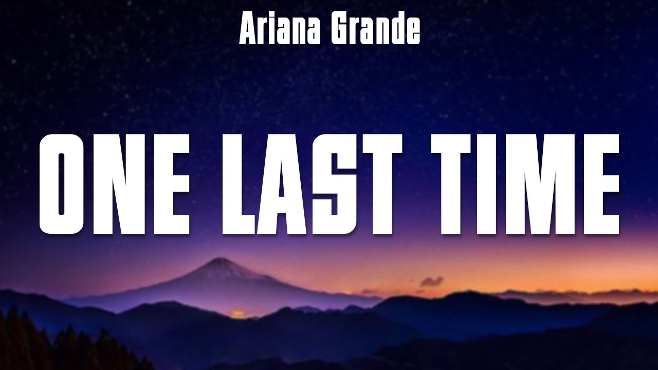 Ariana Grande - One Last Time (Lyrics) - YouTube
