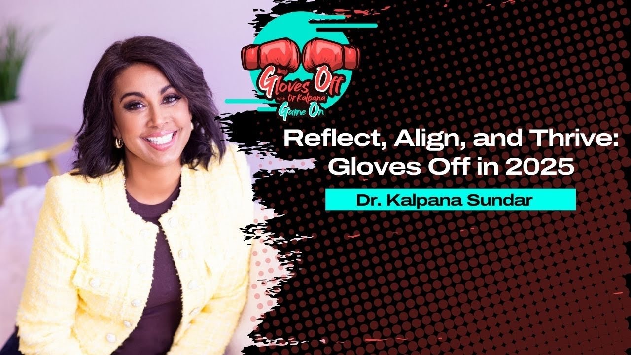 Reflect, Align, and Thrive: Gloves Off in 2025 - YouTube