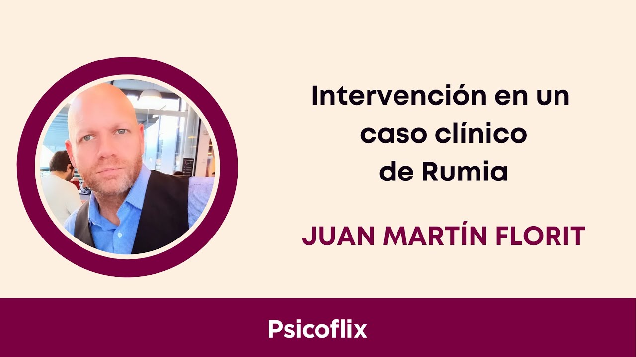 Intervención en rumia a través de un caso clínico con Juan Martín ...