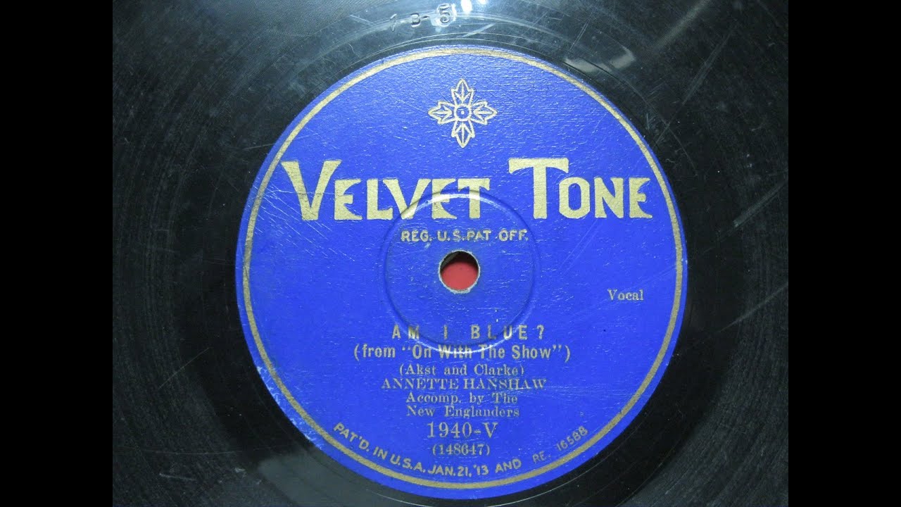 Am I Blue? - Annette Hanshaw with the New Englanders - Velvet Tone ...