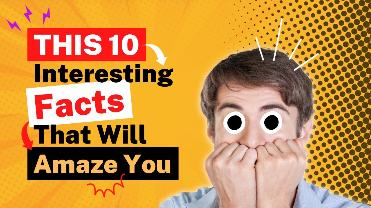 Your Mind Will Be Blown by These 10 Random Facts - YouTube