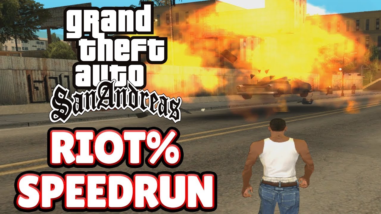 GTA San Andreas Riot% Speedrun - YouTube