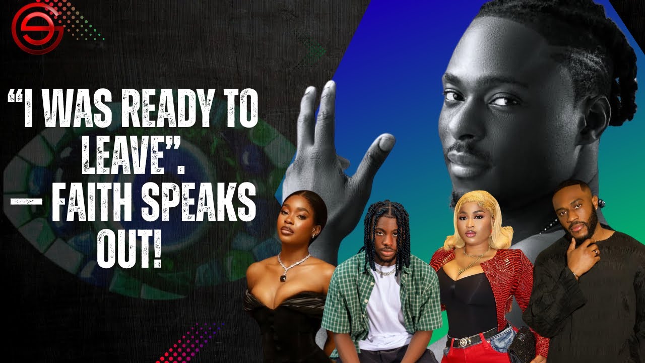 BBNaija Update: Faith Reveals Emotional Exit Story + Top 5 Set For ...