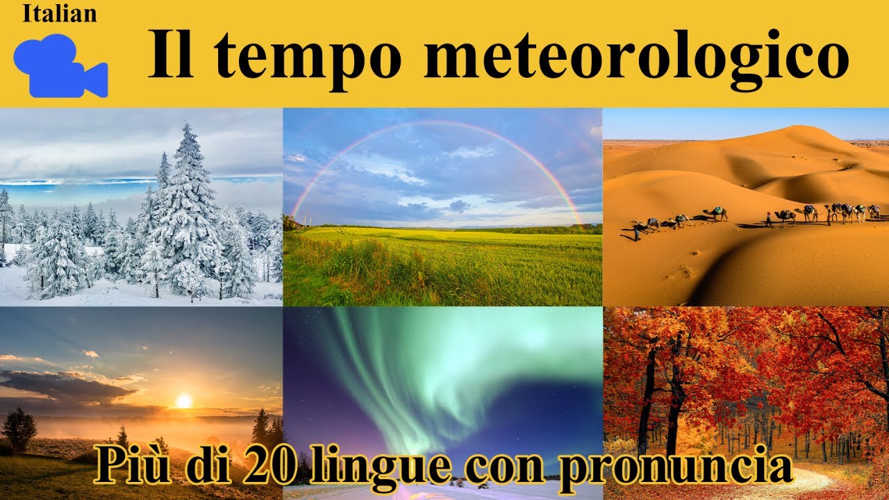 𝟒𝐊 𝐈𝐥 𝐭𝐞𝐦𝐩𝐨 𝐦𝐞𝐭𝐞𝐨𝐫𝐨𝐥𝐨𝐠𝐢𝐜𝐨 𝐢𝐧 𝐈𝐭𝐚𝐥𝐢𝐚𝐧𝐨 / 𝐖𝐞𝐚𝐭𝐡𝐞𝐫 𝐖𝐨𝐫𝐝𝐬 𝐍𝐚𝐦𝐞 𝐢𝐧 𝐈𝐭𝐚𝐥𝐢𝐚𝐧 ...