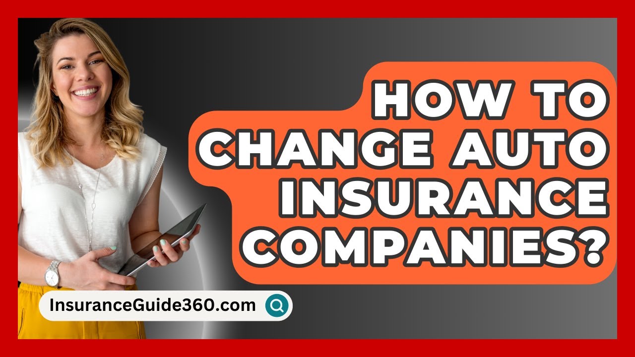 How To Change Auto Insurance Companies? - InsuranceGuide360.com - YouTube