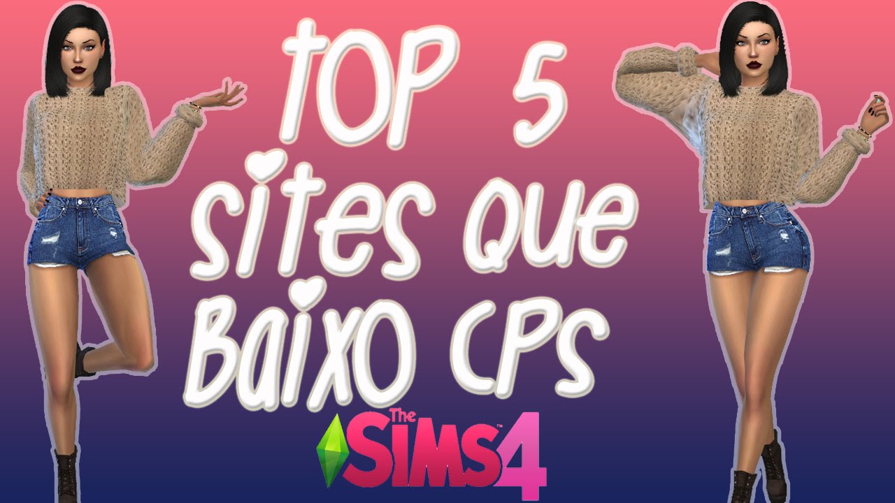 The Sims 4 | Top 5 Sites que Baixo Meus Cps - YouTube