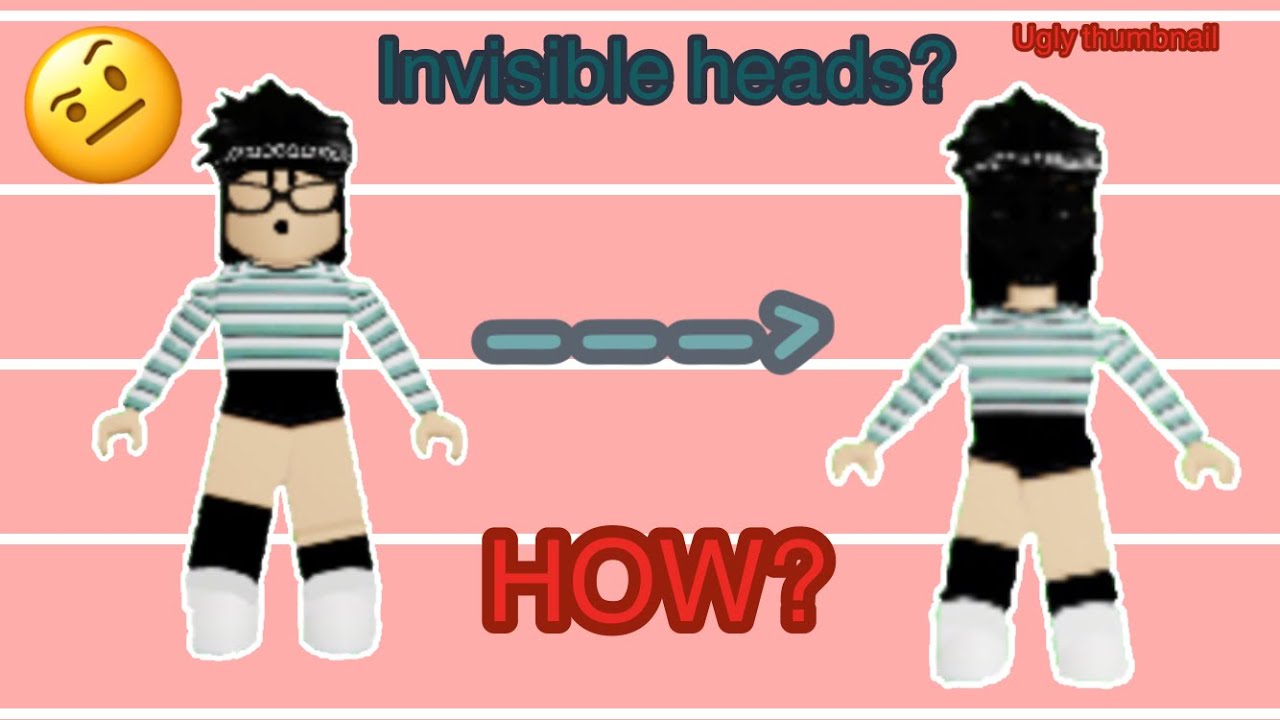 How to get invisible Heads in ROBLOX tutorial! | BcnnyYolamaZxc ...