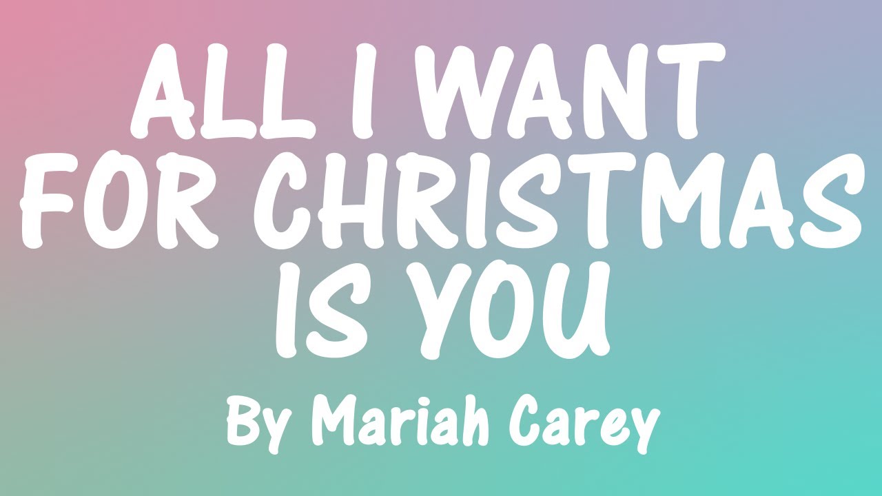 ALL I WANT FOR CHRISTMAS IS YOU By Mariah Carey (Lyrics) - YouTube