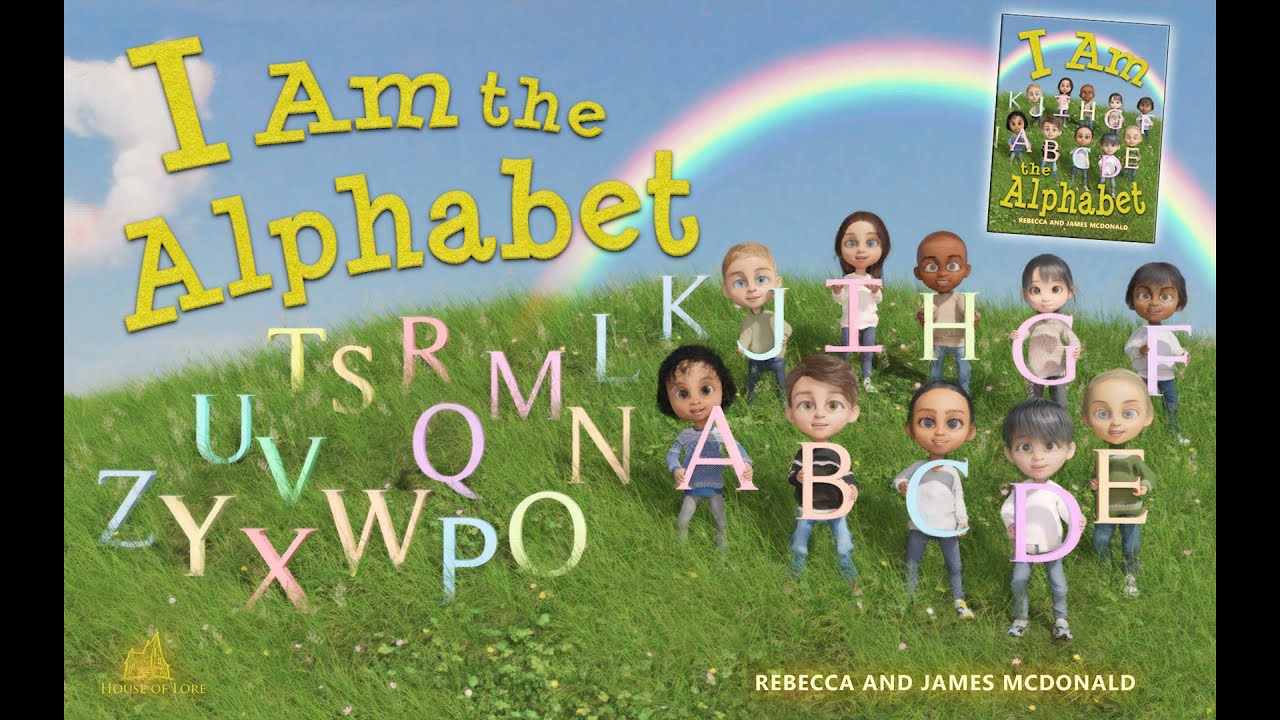 I Am The Alphabet Read Aloud Rebecca McDonald - YouTube