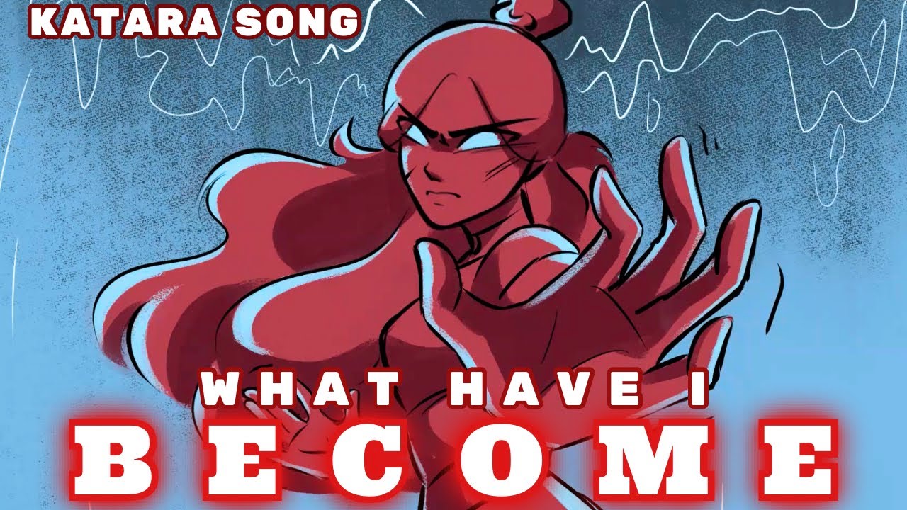 KATARA BLOODBENDING SONG | “What Have I Become” by Lydia the Bard | ATLA Animatic - YouTube