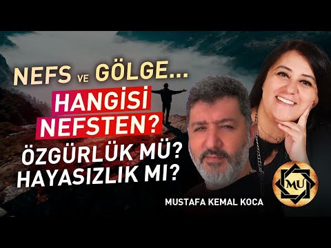 Nefs ve Gölge... Hangisi Nefsten?Özgürlük mü?Hayasızlık mı?|Mukaddes Pekin Başdil&Mustafa Kemal Koca