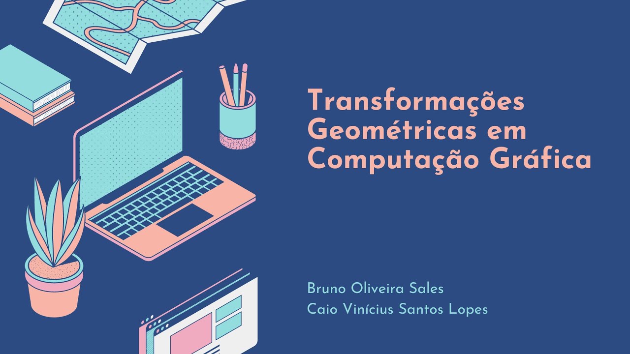 Transformações Geométricas em Computação Gráfica - YouTube