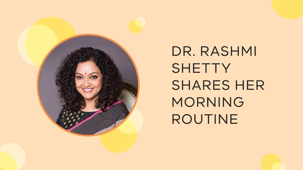 Dr. Rashmi Shetty shares her Morning Routine - YouTube