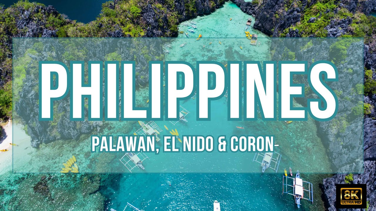 Palawan, El Nido & Coron 8K Ultra HD - Incredible Scene Philippines ...