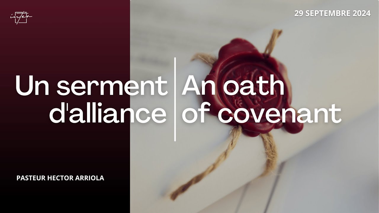 Un serment d'alliance - Dimanche 9/29/2024 | An oath of covenant ...