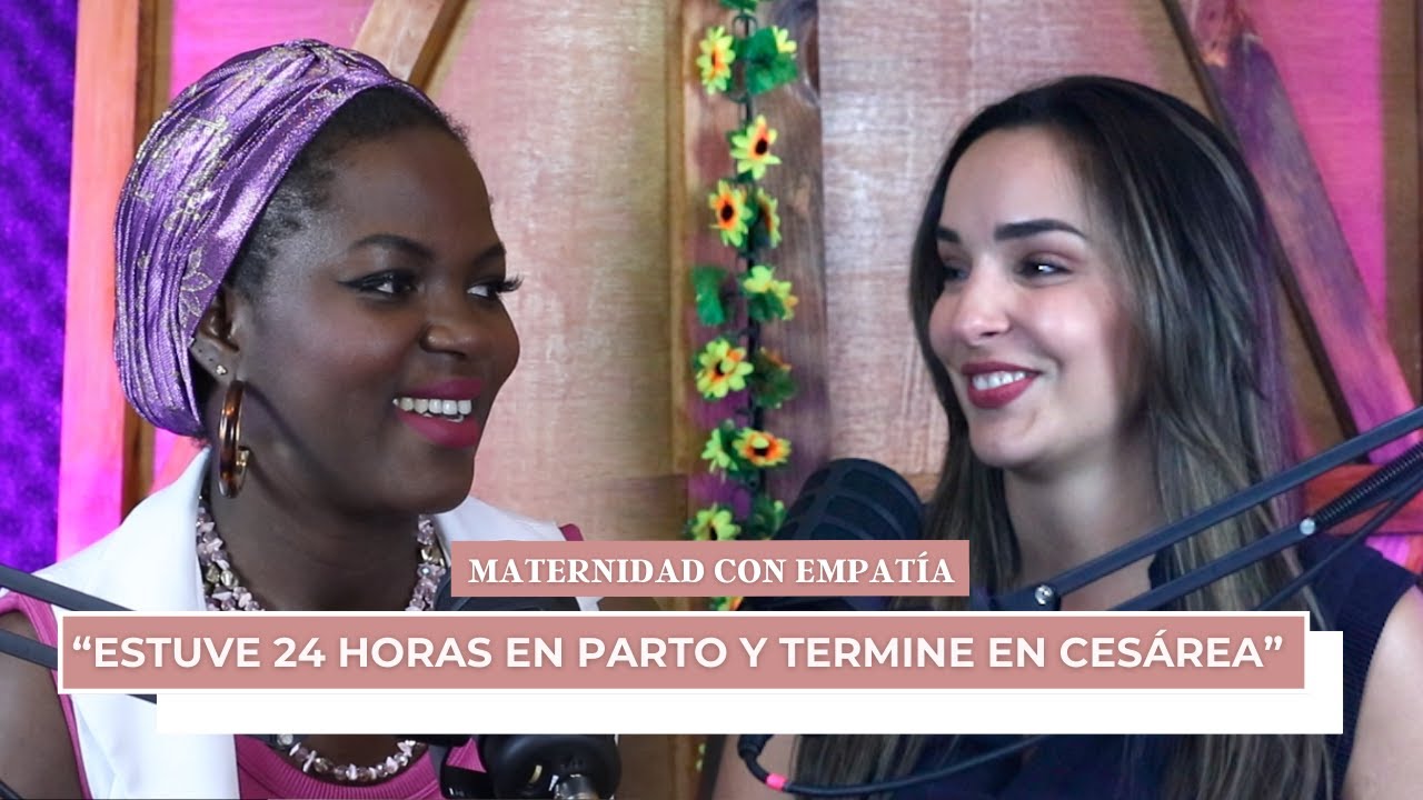 02 Maternidad con Empatía - “24 horas en trabajo de parto y terminé en ...