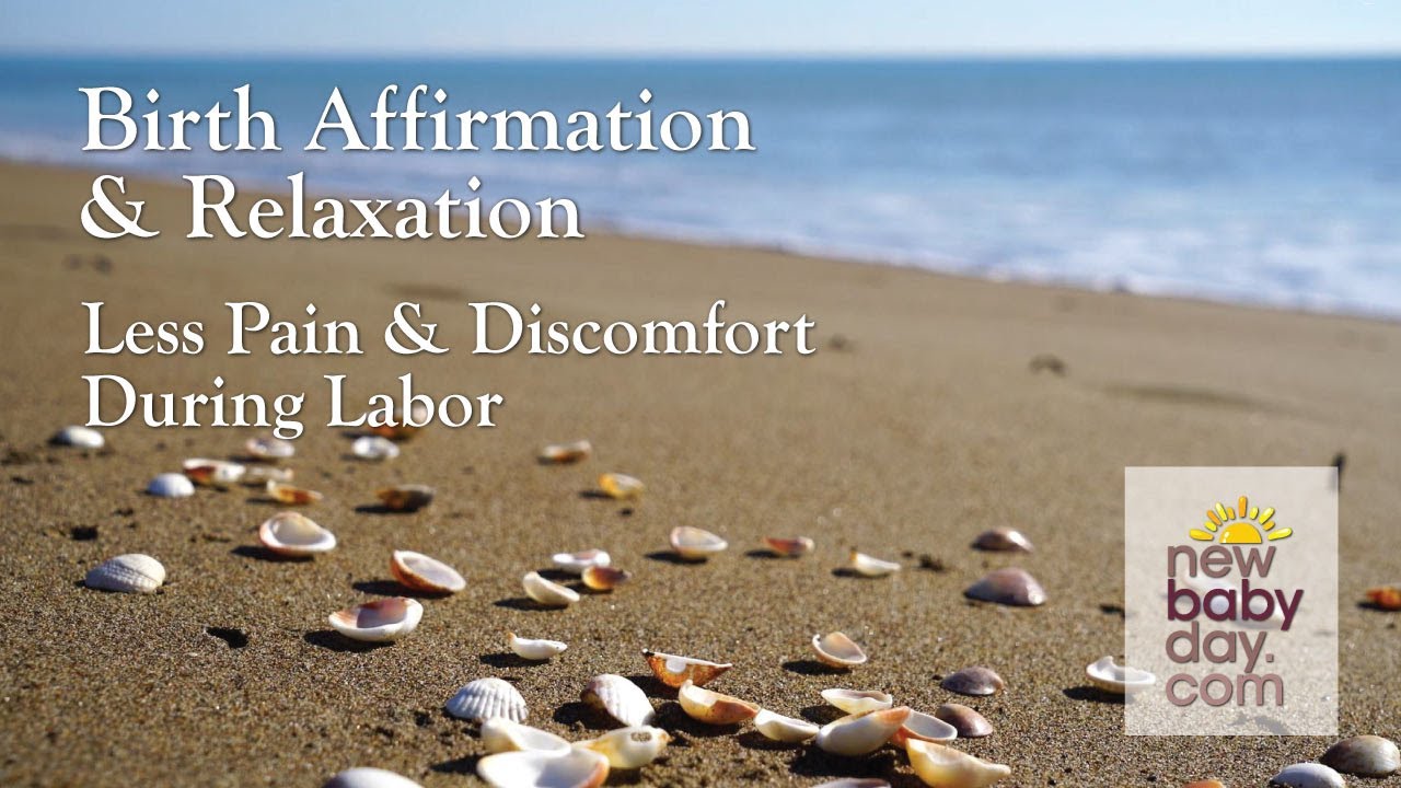 Birth Affirmation & Relaxation - Feel Less Pain During Labor & Birth ...