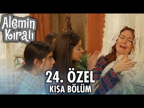 Alemin Kralı Özel Kısa Bölümler | 24